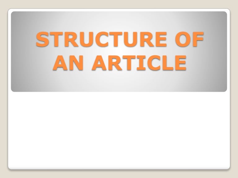 Structure Of An Article Structure Of An Article