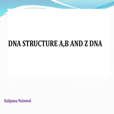 STRUCTURE OF DNA AND TYPES OF DNA | PPT