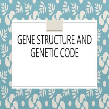 STRUCTURE OF GENE and genetic code in animals ppt | PPTX