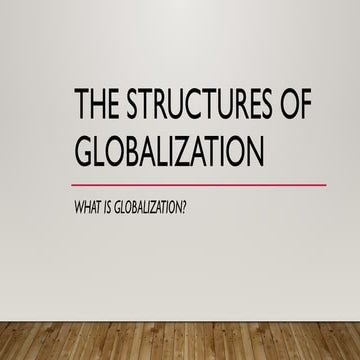 Structure of Globalization - final copy-1.pptx