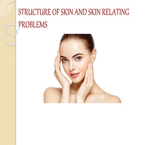 Structure of skin and skin relating problems | PDF