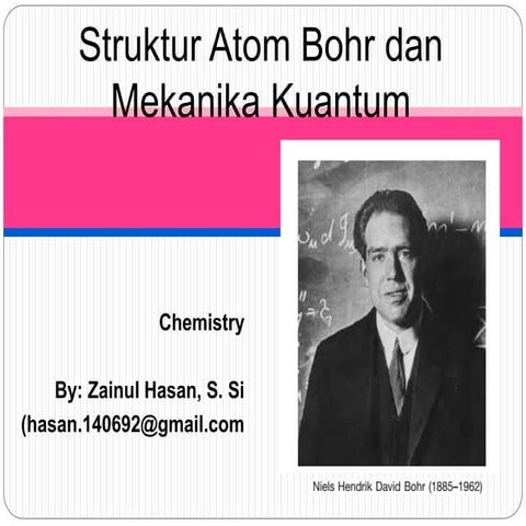 Struktur atom bohr dan mekanika kuantum | PPTX