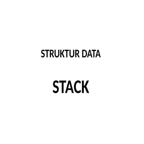 STRUKTUR DATA STACK DAN OPERASI PADA STACK | PPTX