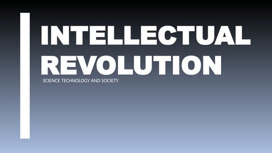 Intellectual Revolution (STS) | PPTX | Biological Sciences | Science