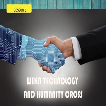 Lesson 4 WHEN TECHNLOGY AND HUMANITY CROSS.pptx