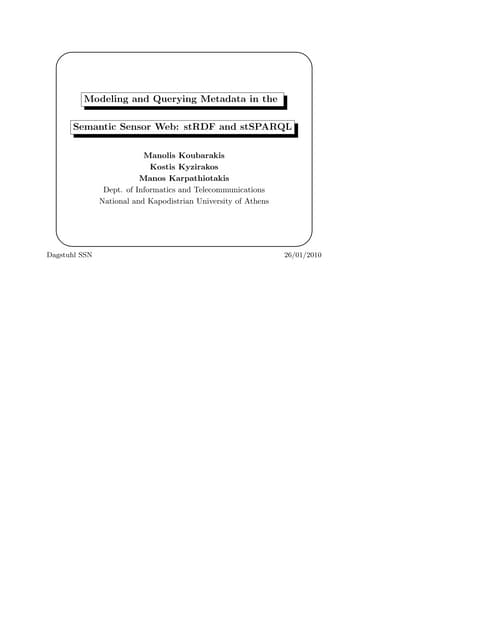 Modeling And Querying Metadata In The Semantic Sensor Web Strdf And Stsparql Ppt