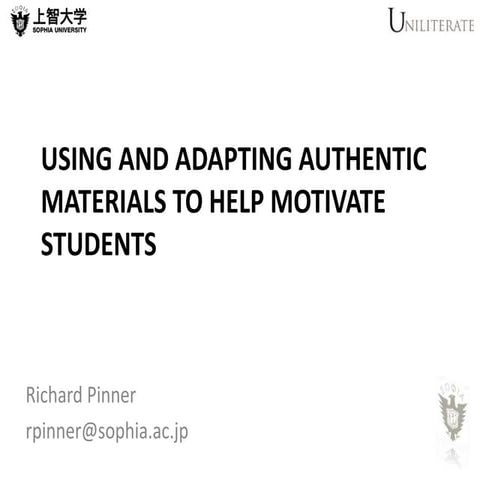 Using and Adapting Authentic Materials to Motivate Students | PPTX | Education