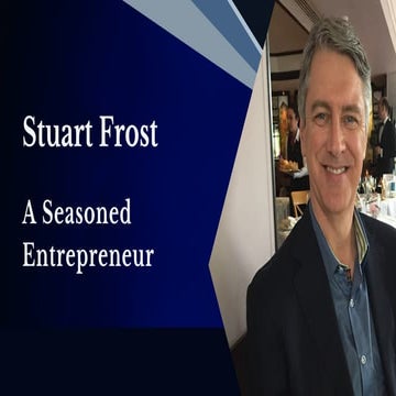 Stuart Frost - A Seasoned Entrepreneur | PDF