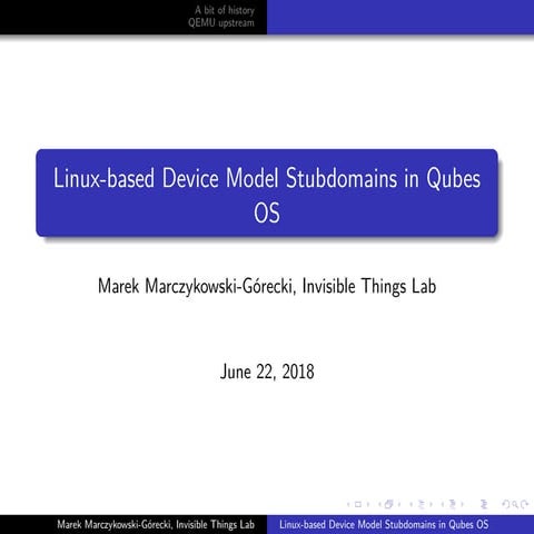 XPDDS18: Linux-based Device Model Stubdomains in Qubes OS - Marek Marczykowski-Górecki ...