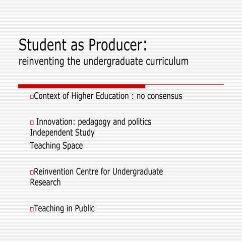 Student as Producer (Warwick) | PPT | Undergraduate Education | College ...