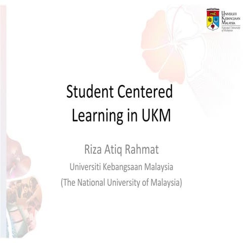 Student centred learnings in UKM | PPT