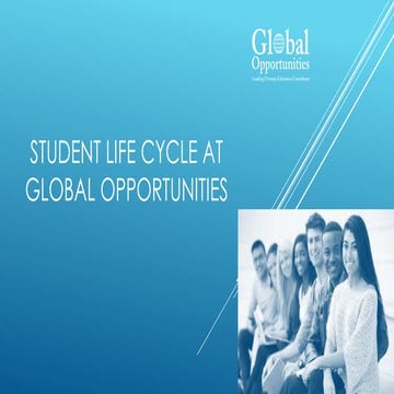 STUDENT LIFE CYCLE AT GLOBAL OPPORTUNITIES | PPT