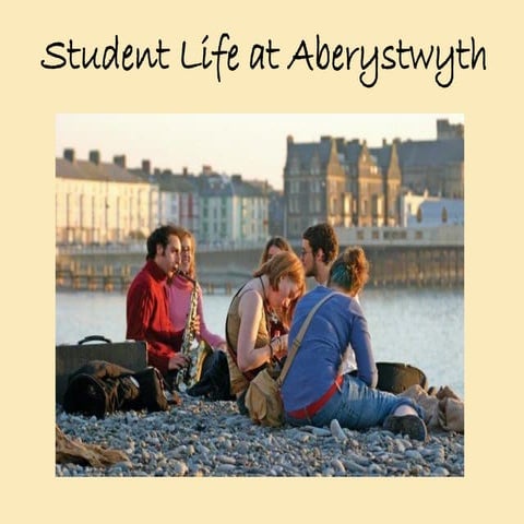Aberystwyth University; Student Life Presentation | PDF