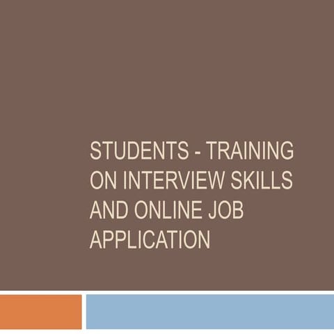 STUDENTS - TRAINING ON INTERVIEW SKILLS AND ONLINE.pptx