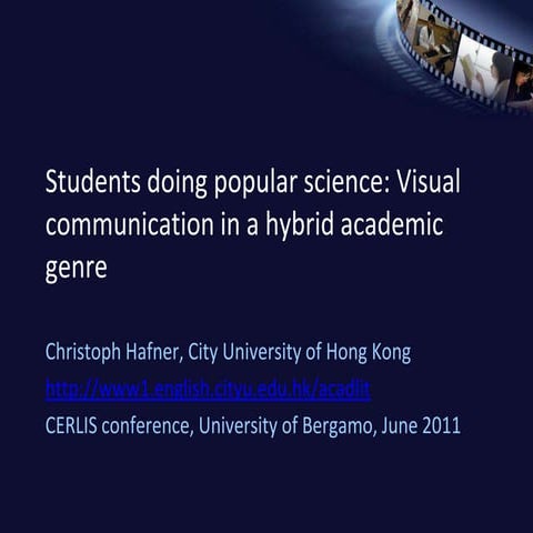 CERLIS 2011: Students doing popular science: Visual communication in an emerging genre | PPT