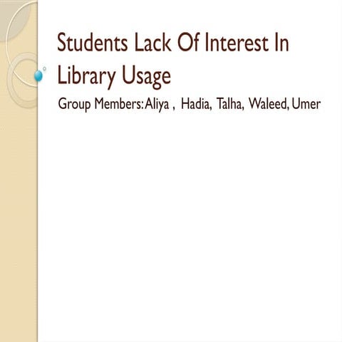 Students Lack Of Interest In Library Usage.pptx