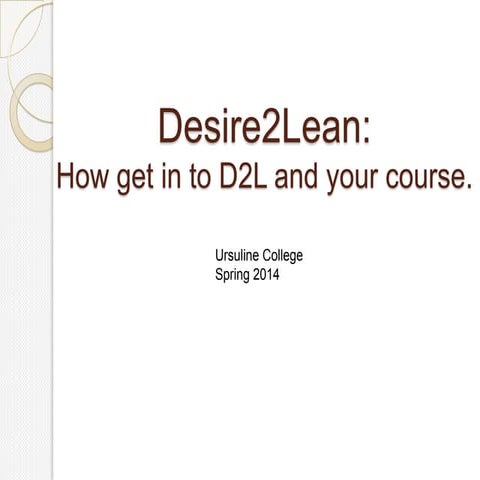 Ursuline Students: How to log in to Desire2Learn and find your classes | PPTX