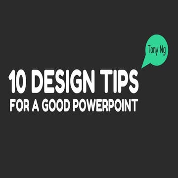 10 Design Tips for a Good Powerpoint | PPT
