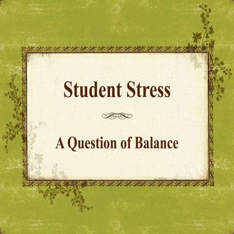 Student stress | PPTX | Mental Health | Diseases and Conditions