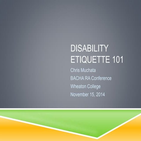 Disability Etiquette 101 - BACHA RA Conference | PPTX