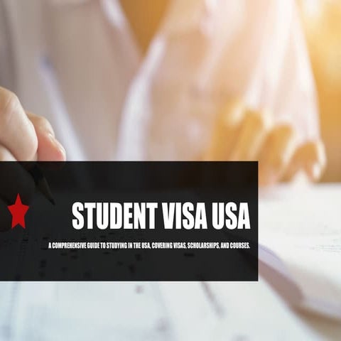 Student Visa USA - A guide for students | PPTX