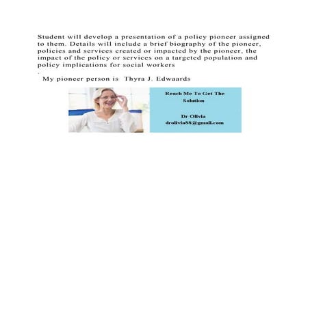 Student will develop a presentation of a policy pioneer assigned to .docx