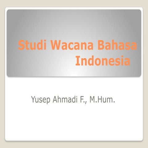 Studi Wacana Bahasa Indonesia Kuliahpptx | PPT