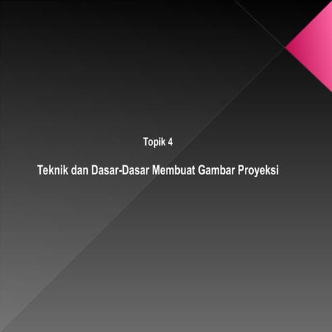PROYEKSI ORTHOGONAL MATA KULIAH GAMBAR TEKNIK, TEKNIK SIPIL | PPTX