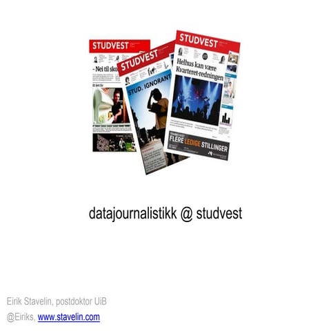 Studvest datajournalistikk | PPTX | Databases | Computer Software and Applications