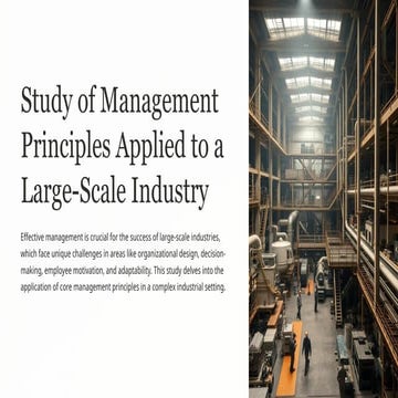 Study-of-Management-Principles-Applied-to-a-Large-Scale-Industry.pptx
