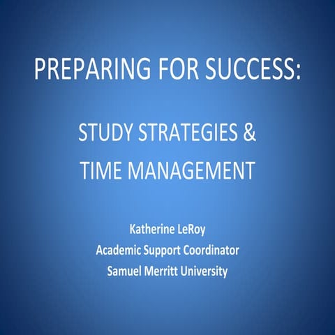 STUDY STRATEGIES & TIME MANAGEMENT Katherine LeRoy | PPT