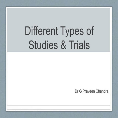 Study designs & amp; trials presentation1 2 | PPT