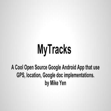 Study of the Source code of Google's Android App mytracks | PPT