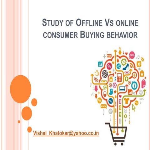 Study of online vs offline consumer behavior final | PPT
