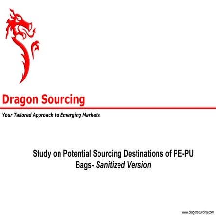 Case Study on Potential Sourcing Destinations of PE-PU Bags- Sanitized ...