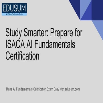 Study Smarter: Prepare for ISACA AI Fundamentals Certification.pdf