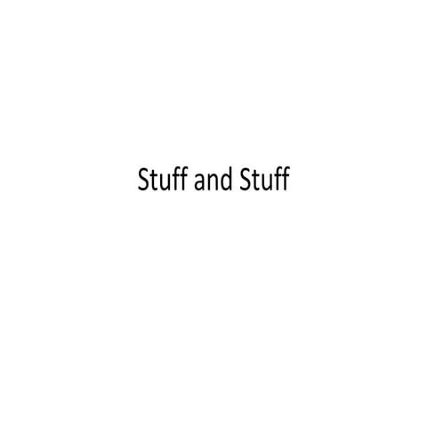 Stuff and stuff | PPTX