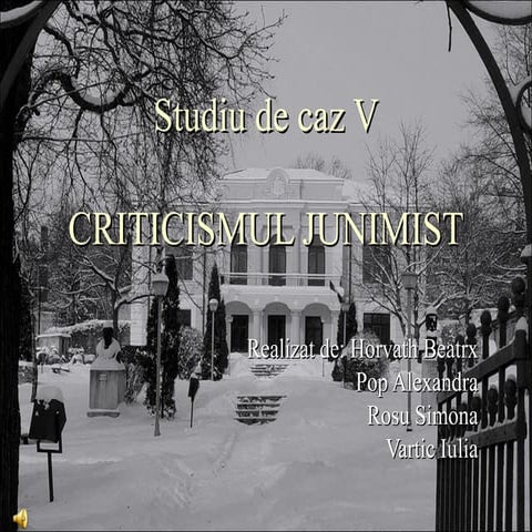 Studiu de caz 5 - criticismul junimist | PPTX