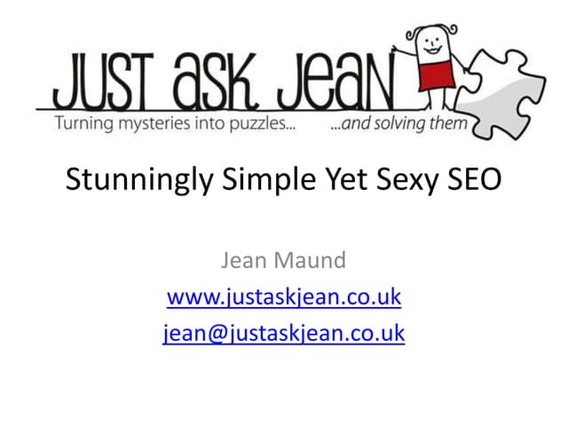 Stunningly simple yet sexy seo | PPT Stunningly simple yet sexy seo | PPT