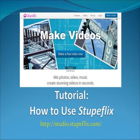 Stupeflix Tutorial | PPT