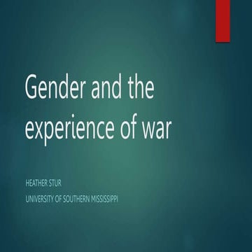 Gender & the Experience of War (Heather Stur) | PPT