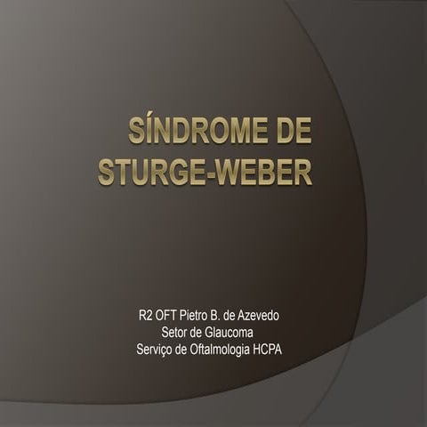 Síndrome Sturge-Weber - caso e revisão da literatura | PPTX