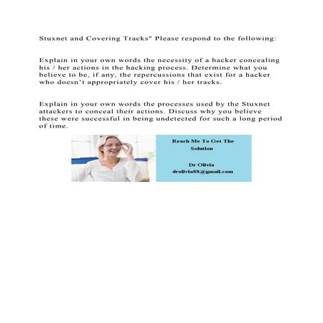 Stuxnet and Covering Tracks Please respond to the followingE.docx