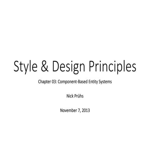 Style And Design Principles 03 Component Based Entity Systems Ppt
