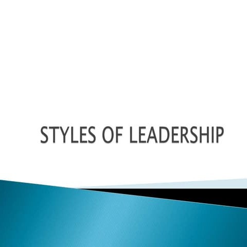 Styles of leadership | PPTX