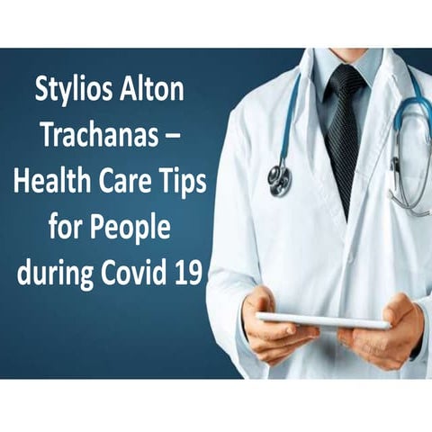 Stylios Alton Trachanas – Health Care Tips for People during Covid 19 | PPT