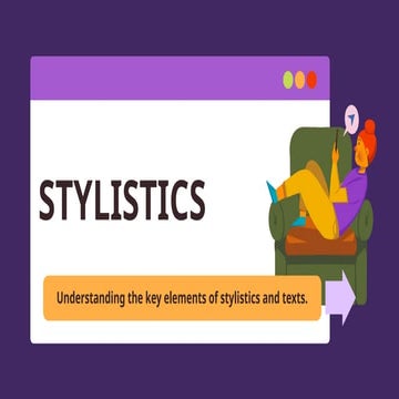 Stylistics - Understanding the key elements of stylistics and texts. | PPTX