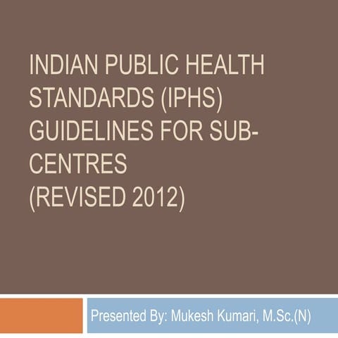 IPHS - Subcentre ( Indian Public Health Standards) | PPTX