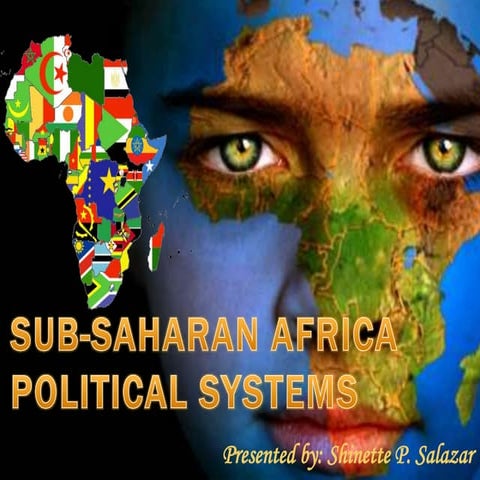 POLITICAL SYSTEMS IN SUB SAHARAN AFRICA presented by Salazar | PPTX