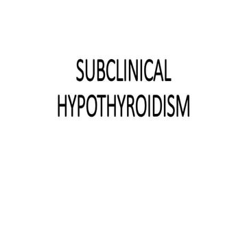 SUBCLINICAL HYPOTHYROIDISM | PPTX